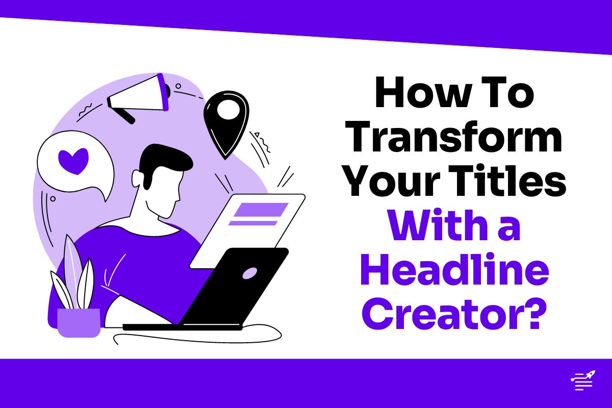 From Boring to Engaging: Transform Your Titles with a Headline Creator